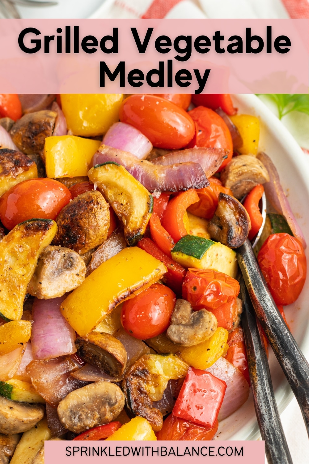 Grilled Vegetable Medley - Sprinkled With Balance