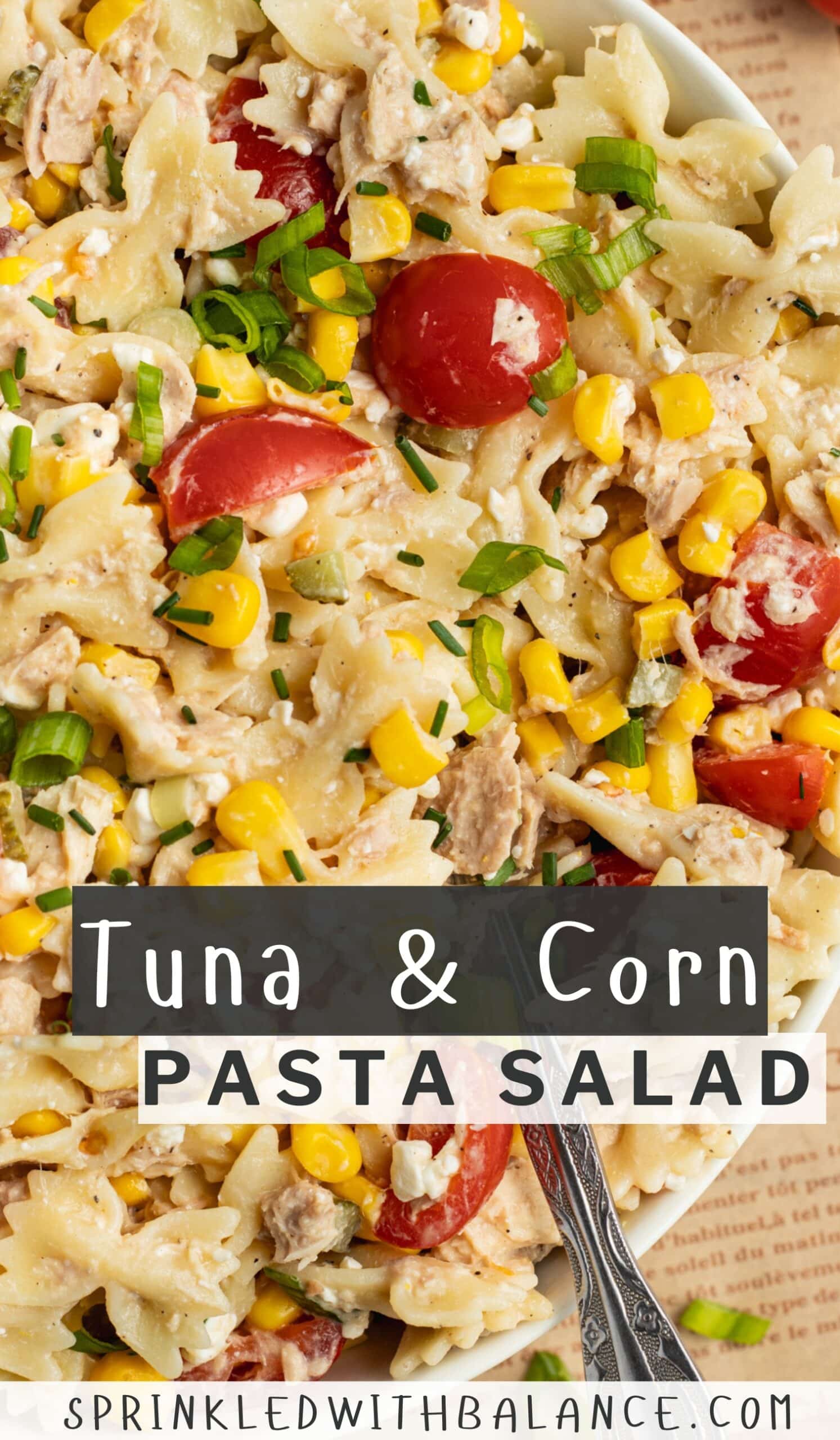 Tuna and Corn Pasta Salad - Sprinkled With Balance